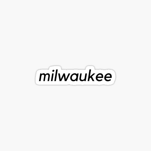 "milwaukee" Sticker by alanisnalpizar | Redbubble