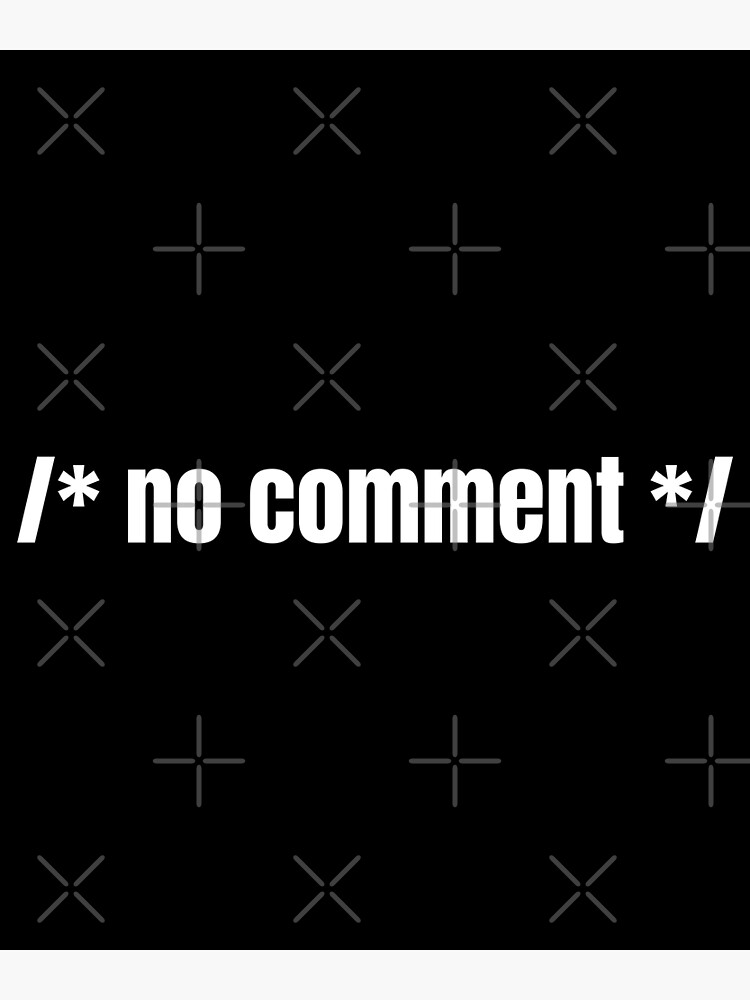 No Comment Funny Programmer Poster For Sale By Botees Redbubble 