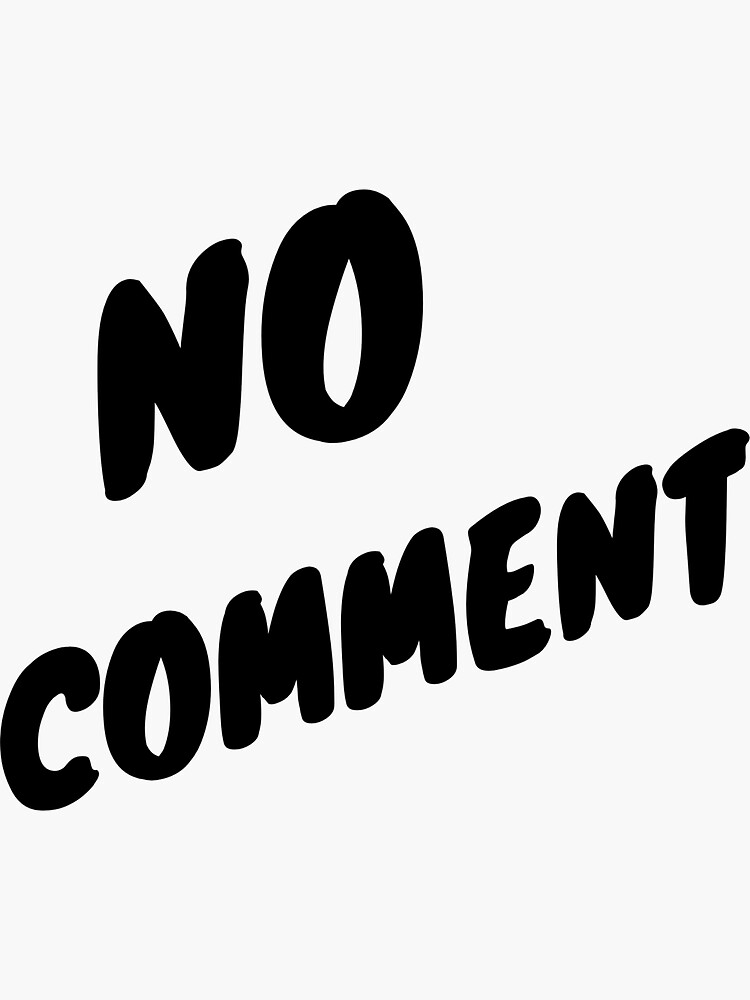 "No Comment " Sticker for Sale by simocv0 | Redbubble