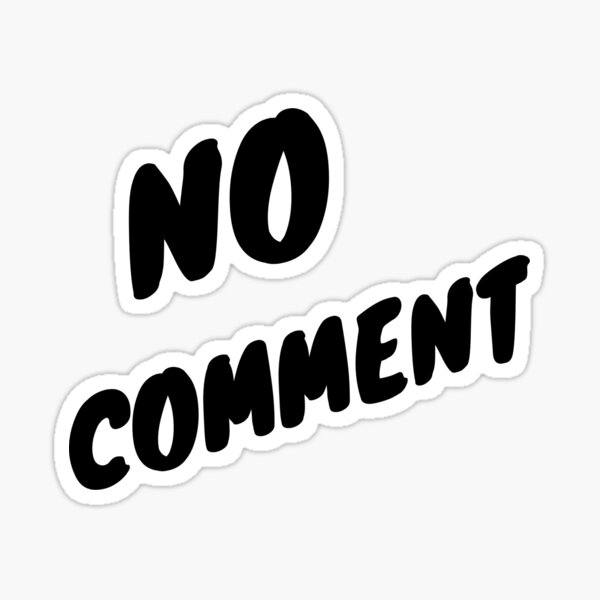 "No Comment " Sticker for Sale by simocv0 | Redbubble