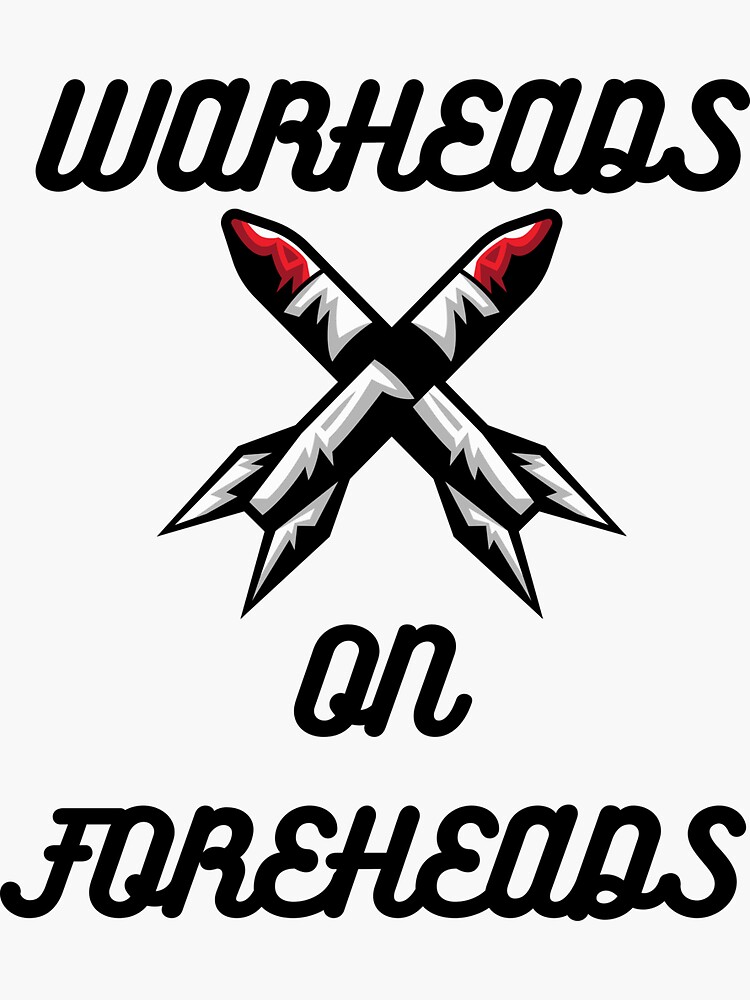 "Warheads on Foreheads" Sticker by thall0531 | Redbubble