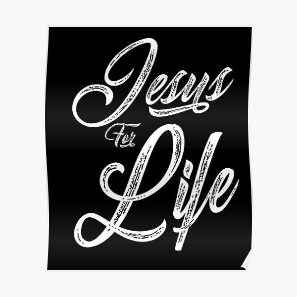 "Jesus for Life" Poster for Sale by nariapparel | Redbubble