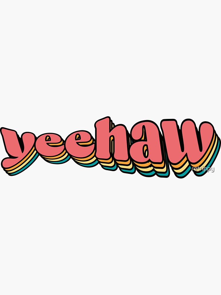 "Yeehaw" Sticker by retrippy | Redbubble