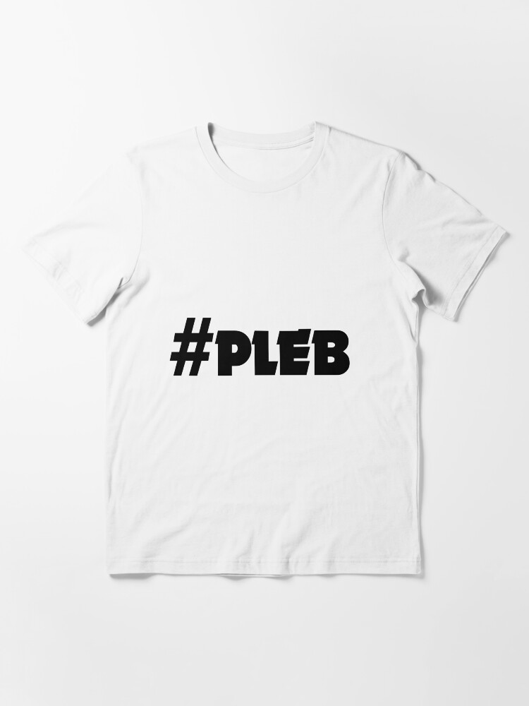"#PLEB design" T-shirt by NeonArcade87 | Redbubble