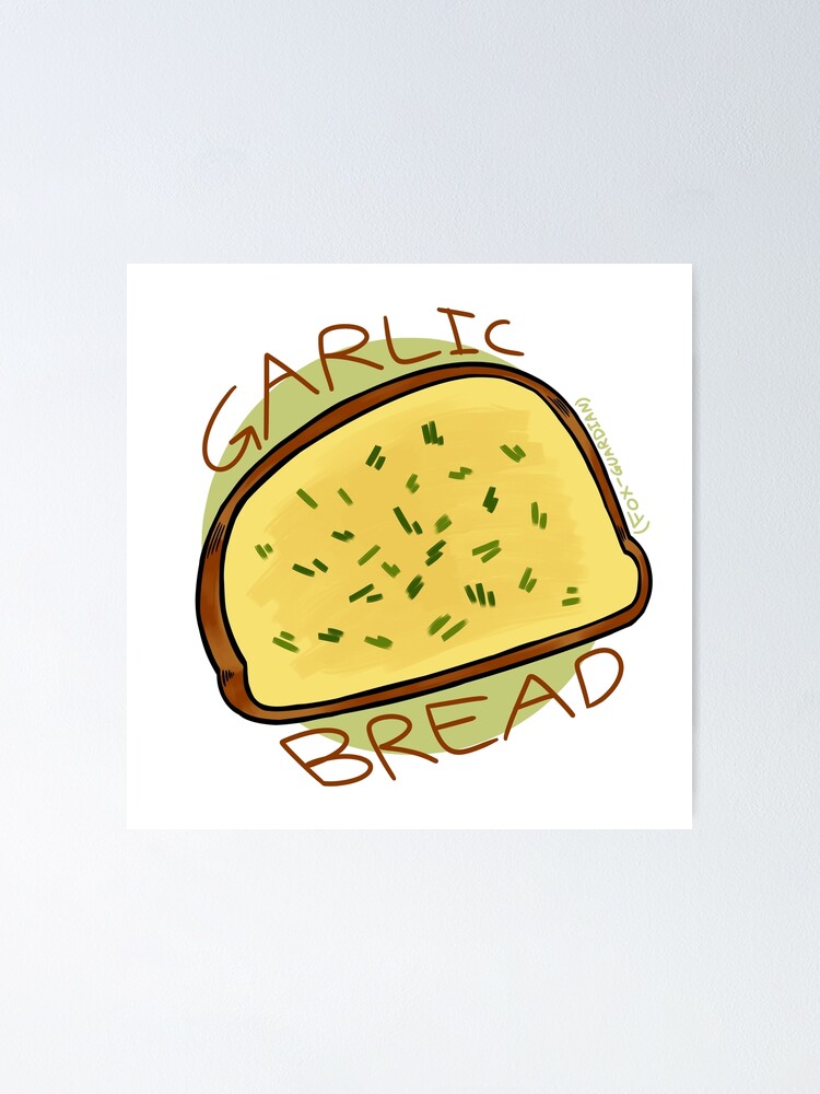 "Garlic Bread" Poster for Sale by fox-guardian | Redbubble