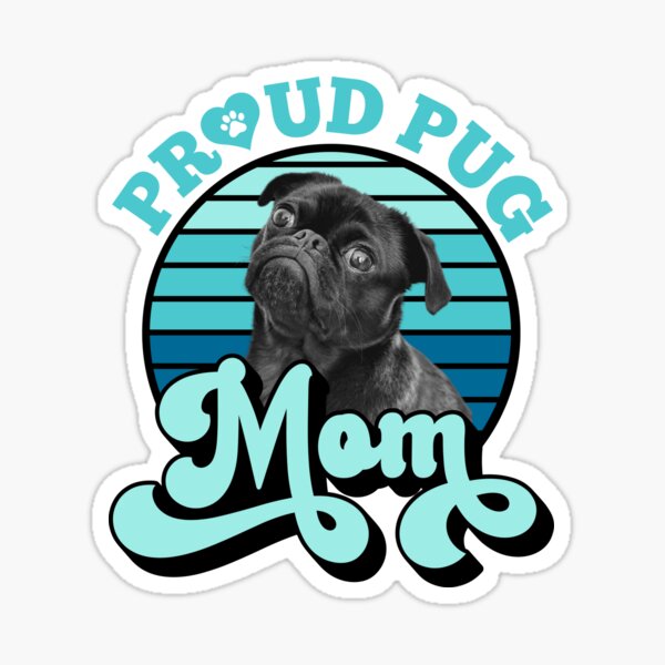 "Proud Black Pug Mom" Sticker for Sale by momofdoggos | Redbubble