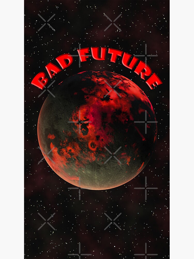 "BAD FUTURE" Sticker by Uneautrevie | Redbubble