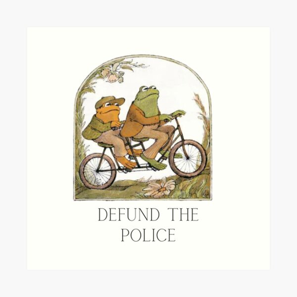 "Defund The Police Frog and Toad" Art Print for Sale by ResistanceCo ...