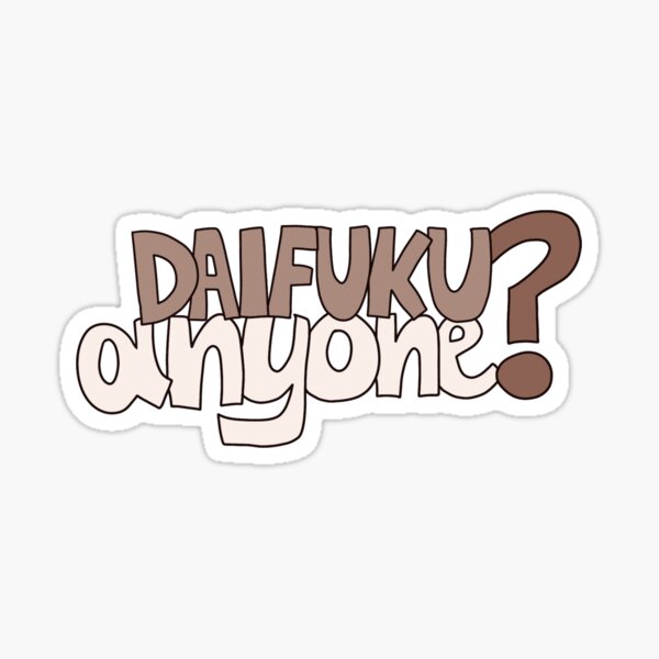 "Daifuku anyone?" Sticker by Shellsieone | Redbubble