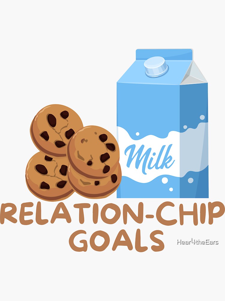 "Milk and Cookies: Relation-Chip Goals " Sticker for Sale by ...