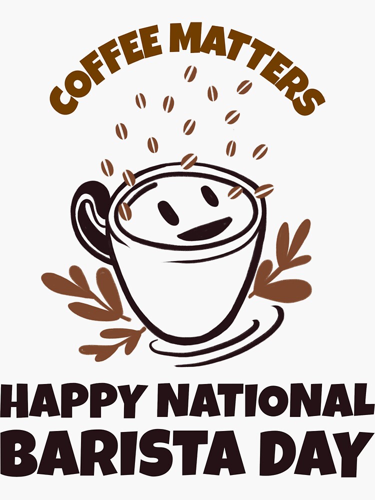"Coffee Matters Happy National Barista Day" Sticker for Sale by ...