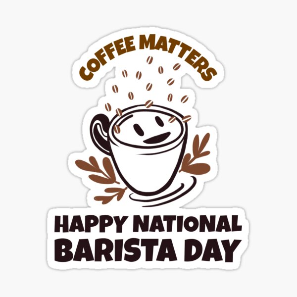 "Coffee Matters Happy National Barista Day" Sticker for Sale by ...