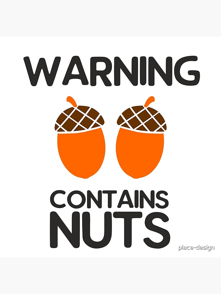 "Warning contains nuts" Poster for Sale by place-design | Redbubble