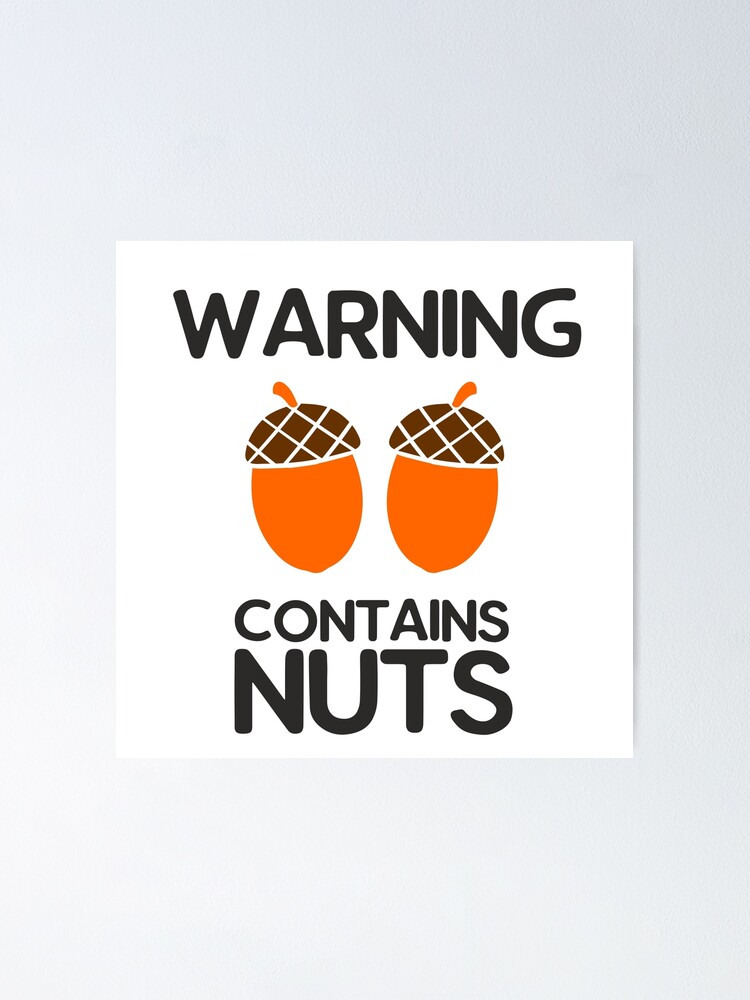 "Warning contains nuts" Poster for Sale by place-design | Redbubble