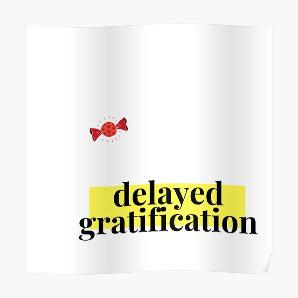 "Delayed Gratification, Motivational quotes" Poster by shanesil | Redbubble