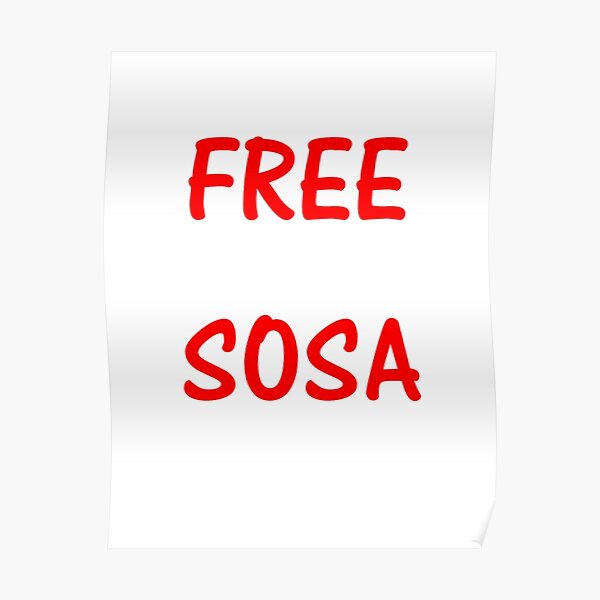 "Free Sosa" Poster by logosandmemes | Redbubble