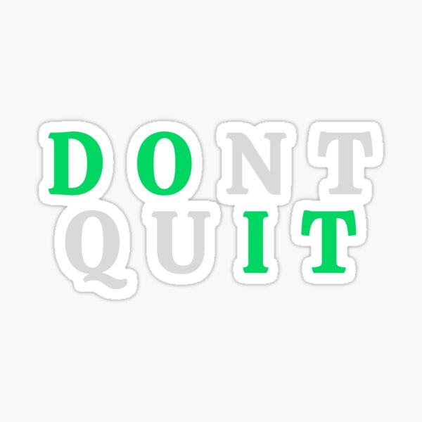 "Dont Quit |" Sticker by shantiyazosia | Redbubble
