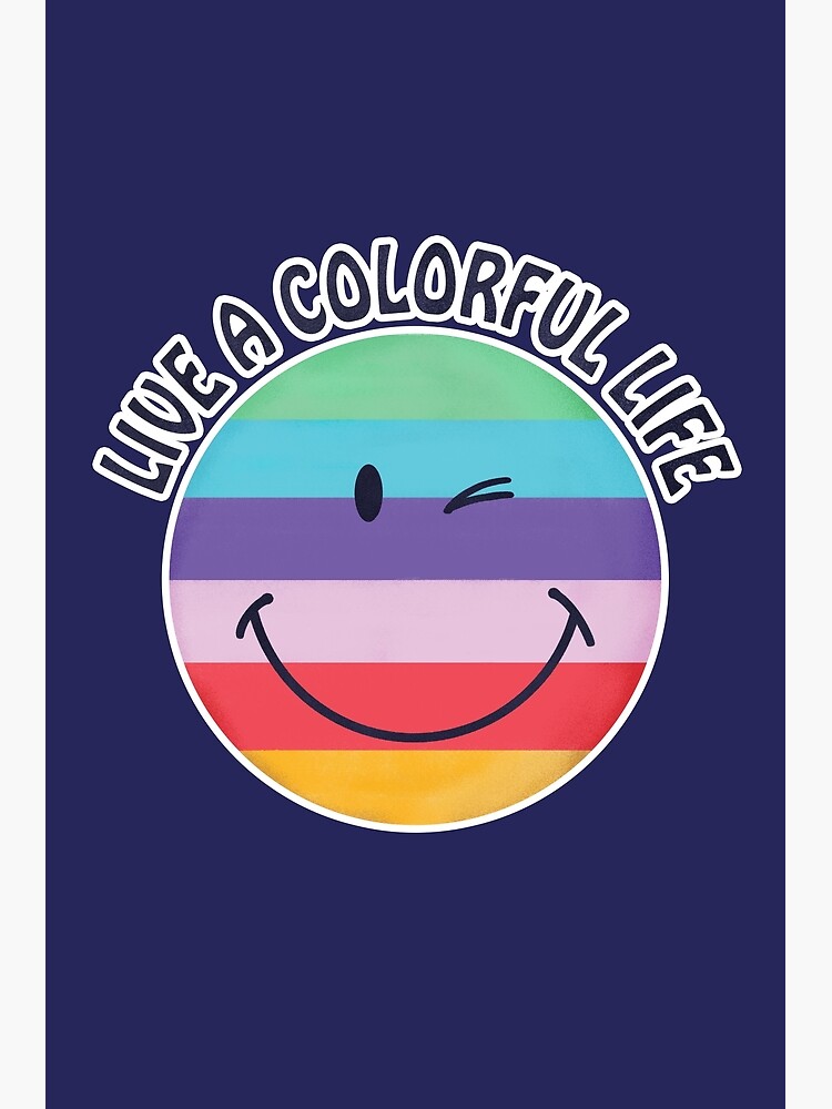 "Colorful Smiley Emoji Live A Colorful Life" Poster for Sale by ...