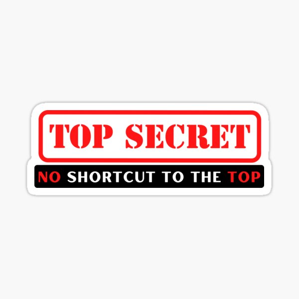 "Top Secret in 2022: No Secret to the Top" Sticker for Sale by abundant ...