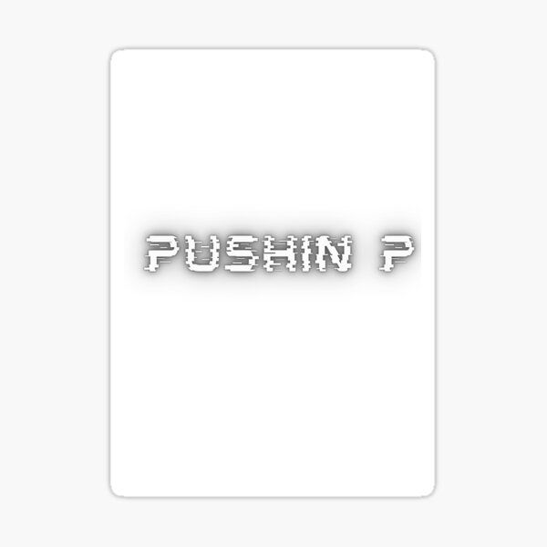 "Pushin P" Sticker by Berzais | Redbubble