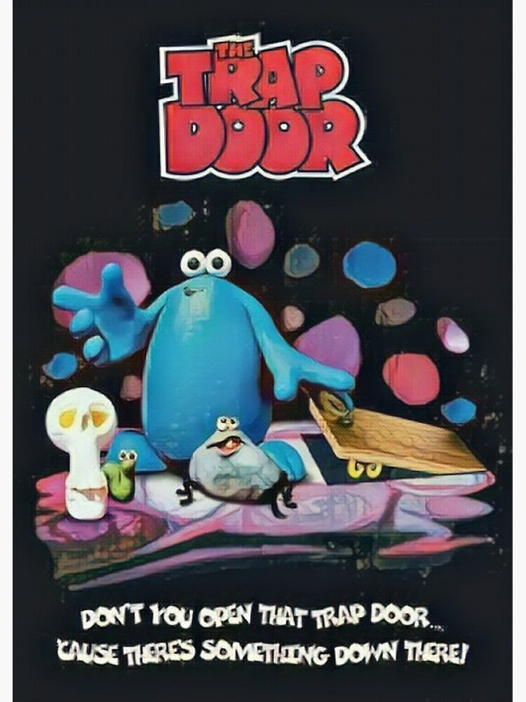 The Trap Door (OH GLOBBITS) OG DESIGN classic cartoon berk boney drut ...