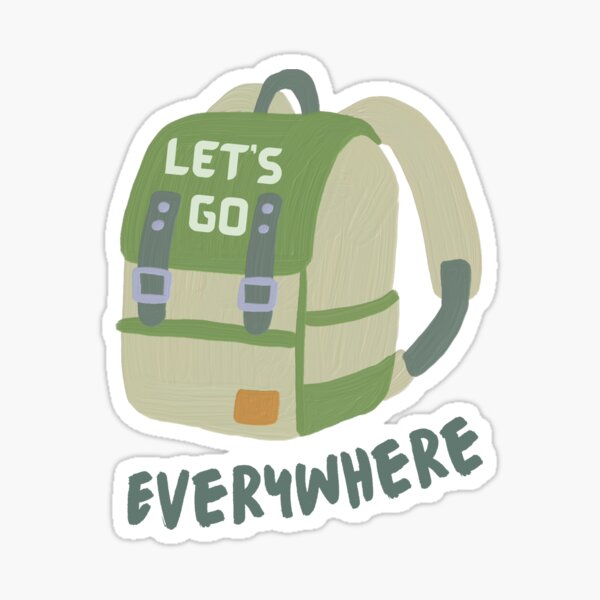 "Let's Go Everywhere, with Backpack." Sticker for Sale by Coralgb ...