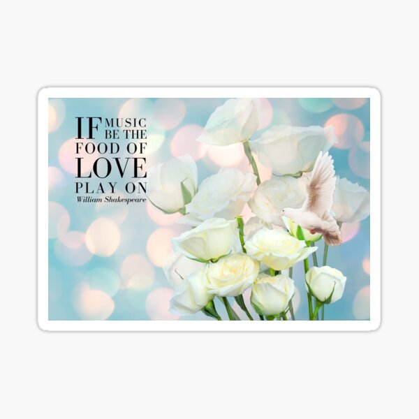 "William Shakespeare - If Music be the Food of Love, play on" Sticker ...