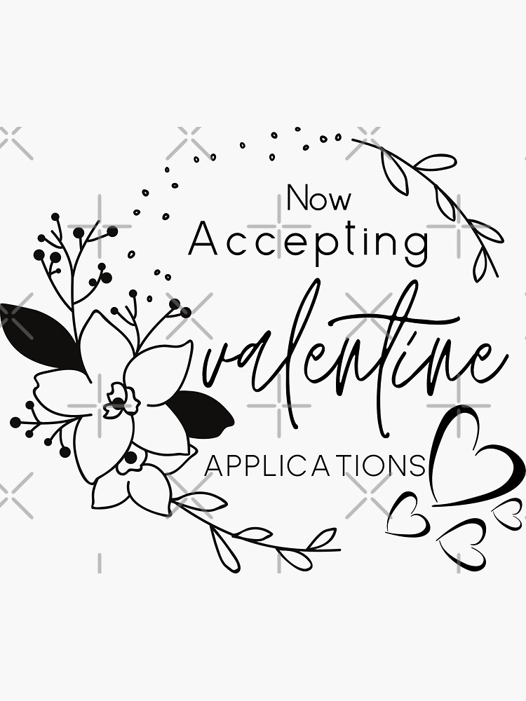 "Now Accepting Valentine Applications" Sticker by KoiChanArt | Redbubble