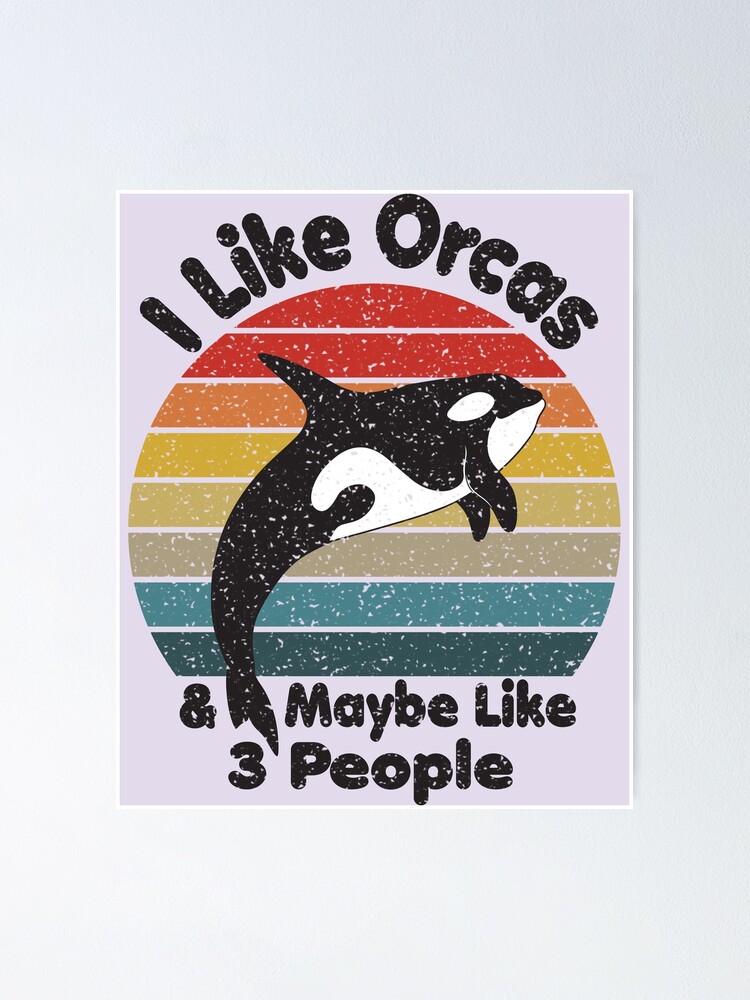 Póster «Me gustan las orcas y tal vez como 3 personas Orca Killer Whale ...