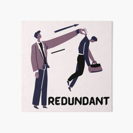 "Redundant Minimalistic Department Of Redundancy" Art Board Print by ...