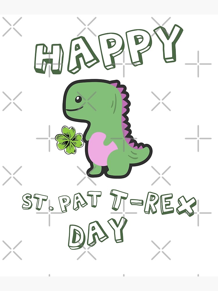 "Happy ST. Pat T-Rex day" Poster for Sale by Wooden-rack | Redbubble