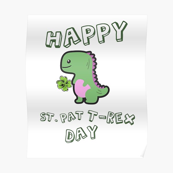 "Happy ST. Pat T-Rex day" Poster for Sale by Wooden-rack | Redbubble