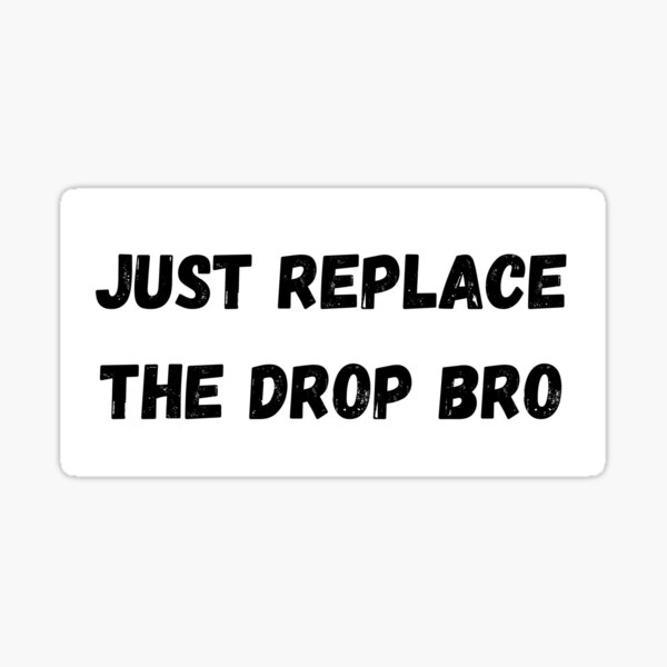 "Cable Guy - Just Replace The Drop Bro" Sticker by monrigdesigns ...