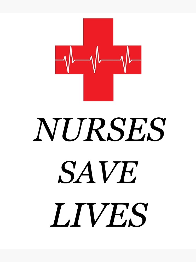 "Nurses Save Lives" Poster by Sven19864 | Redbubble