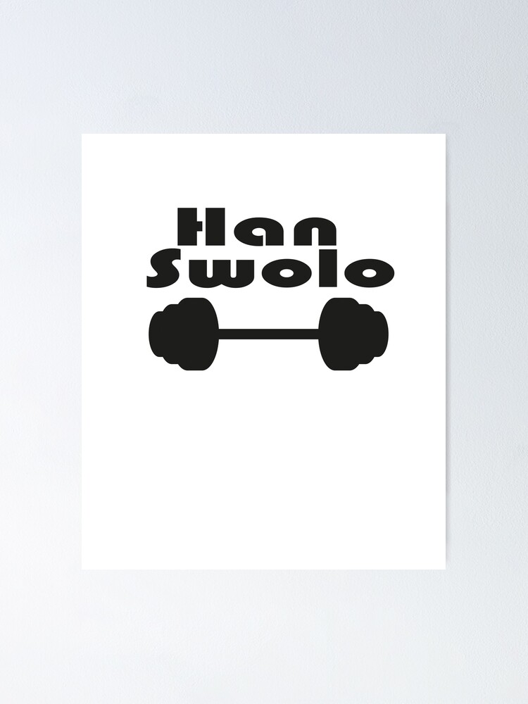 " Han Swolo Gym Weightlifting Funny " Poster for Sale by i l u s ⭐⭐⭐⭐⭐ ...