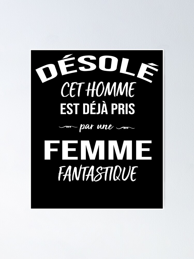 Humour Désolé Cet Homme Est Déjà Pris Par Une Femme Fantastique