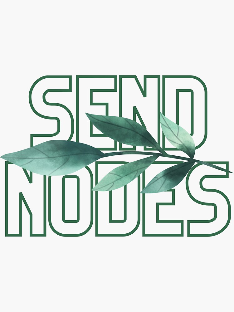"SEND NODES" Sticker for Sale by Plant-addicted | Redbubble