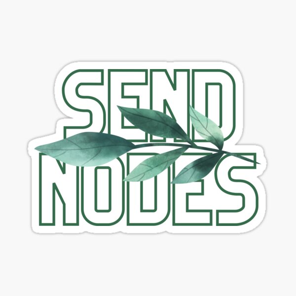 "SEND NODES" Sticker for Sale by Plant-addicted | Redbubble