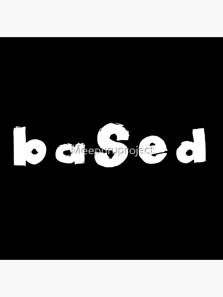 "Based Meme Text Monochrome Black " Poster for Sale by Meepuruproject ...