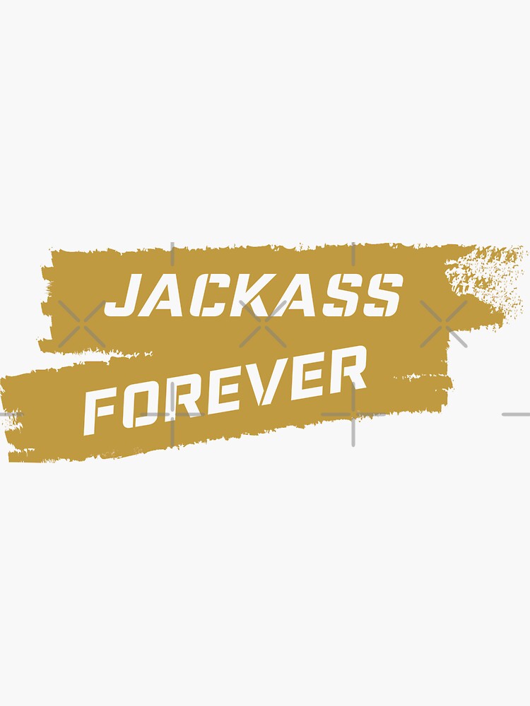 "jackass forever jackass" Sticker for Sale by IHRArt | Redbubble