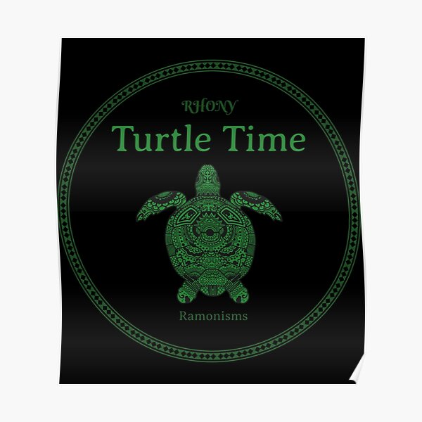 "Turtle Time-Ramona Singer Real Housewives Of New York Sticker" Poster ...
