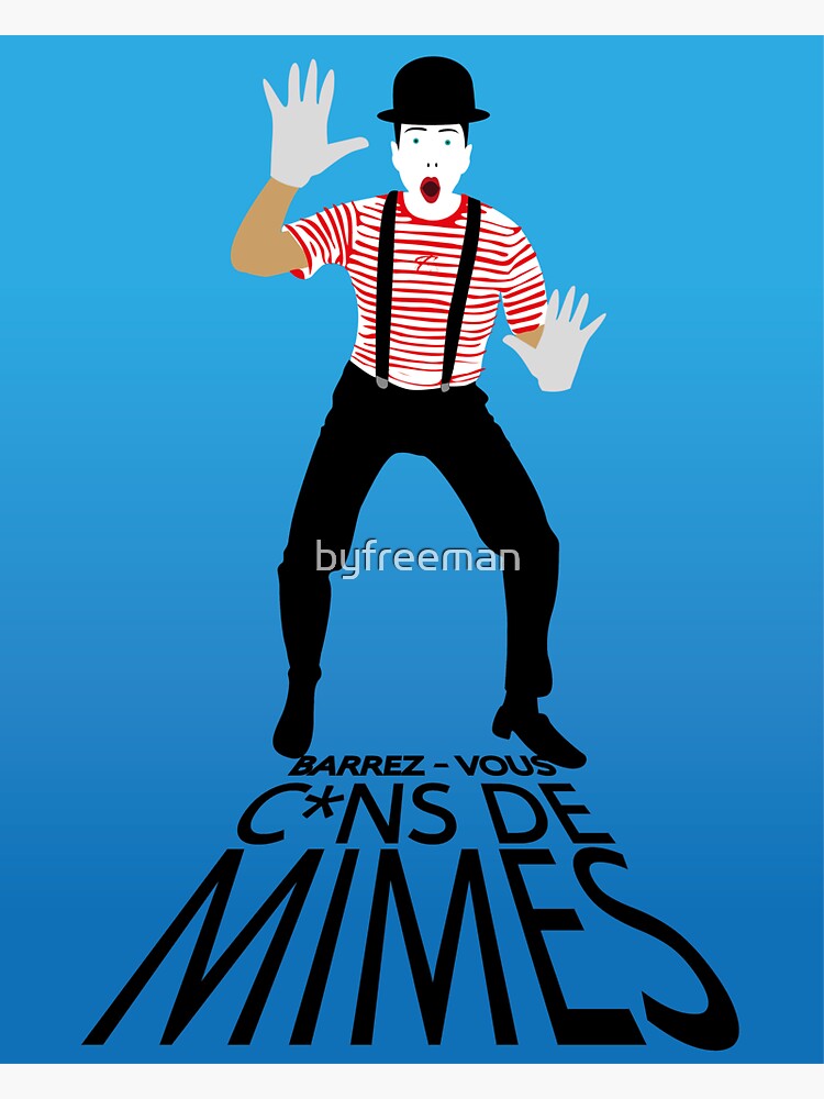 "Get out mimes" Sticker by byfreeman | Redbubble