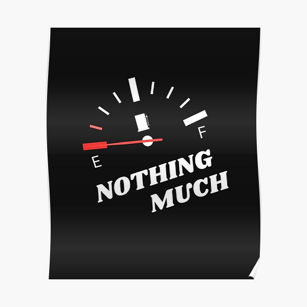 "Sarcastic office funny sayings - nothing much " Poster for Sale by ...