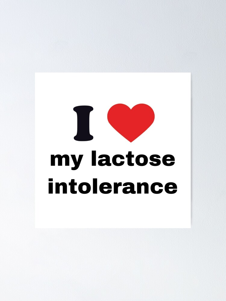 "i love my lactose intolerance" Poster for Sale by mommymaker | Redbubble