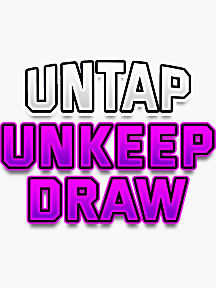"Untap Unkeep Draw Funny Sayings and Quotes" Sticker by FineArtSchool ...