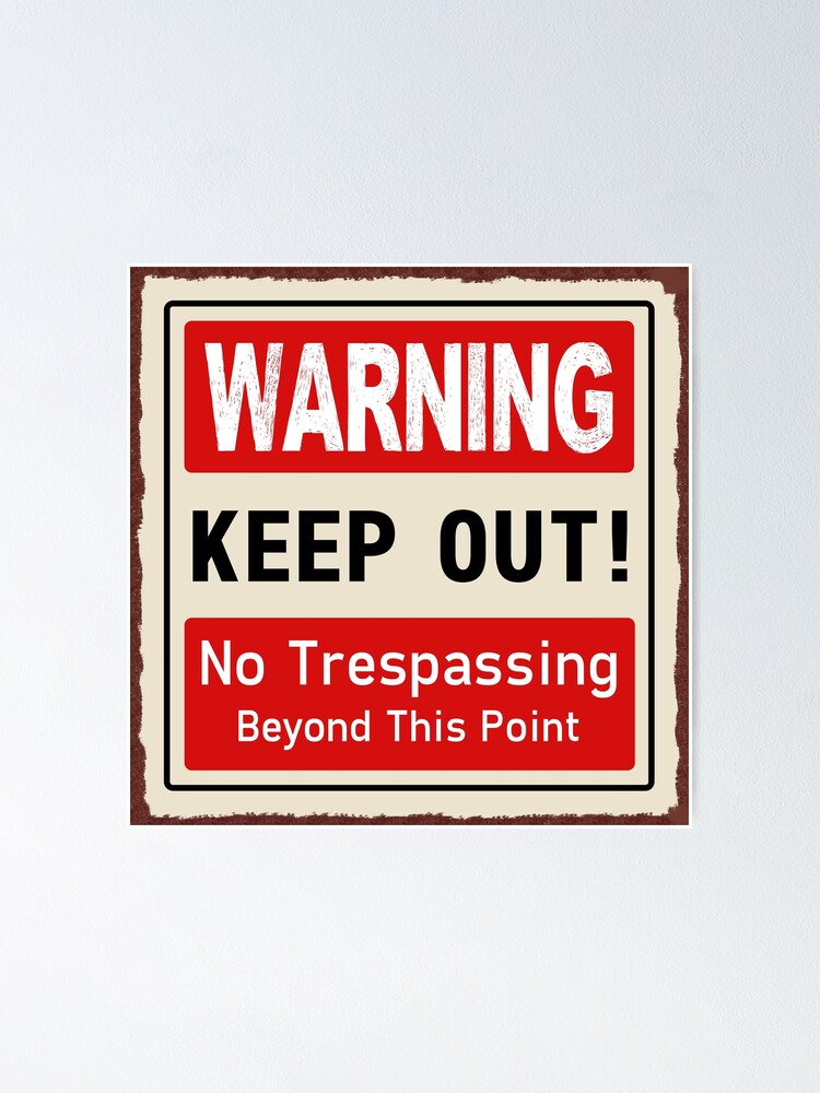 "Warning Keep Out Sign" Poster for Sale by AngeloDeVal | Redbubble