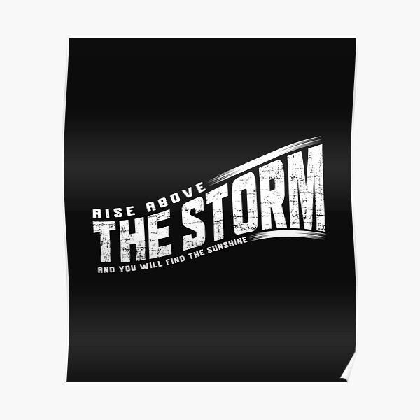 "Rise above the storm and you will find the sunshine - motivative ...