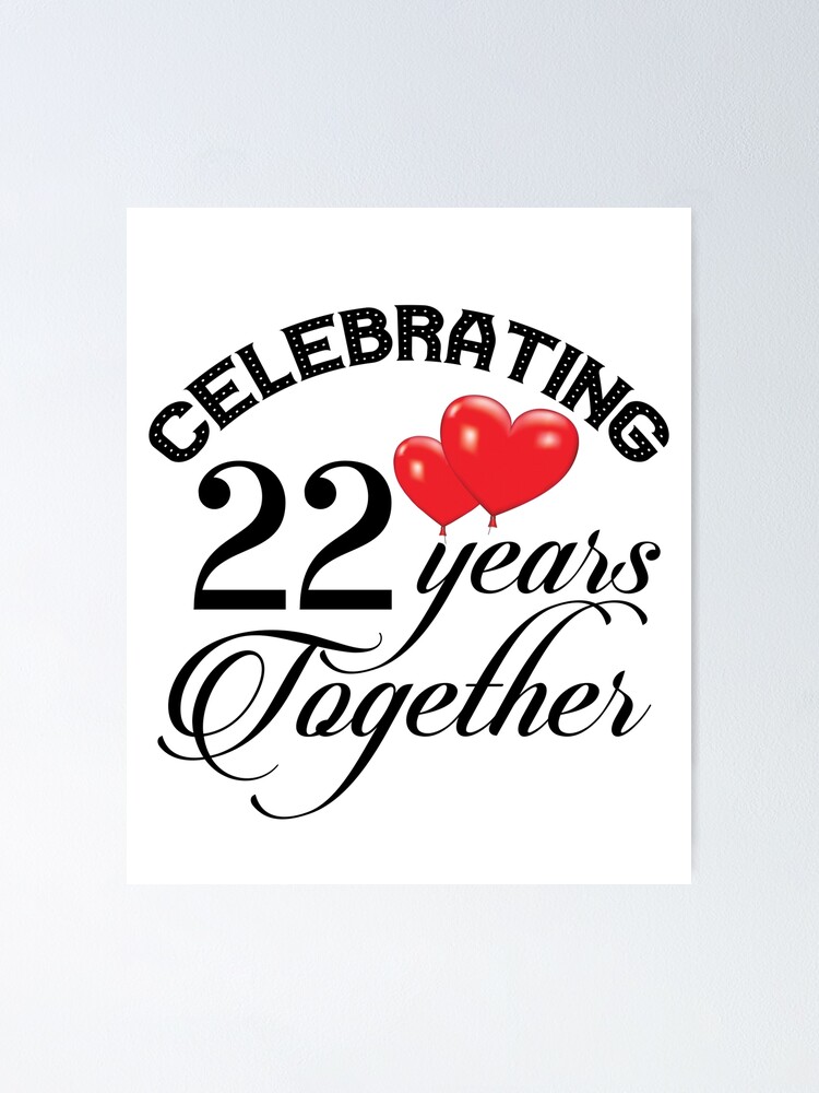 "22 Years Together" Poster for Sale by stickersworld31 | Redbubble