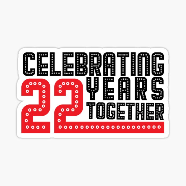 "Copy of 22 Years Together" Sticker for Sale by stickersworld31 | Redbubble