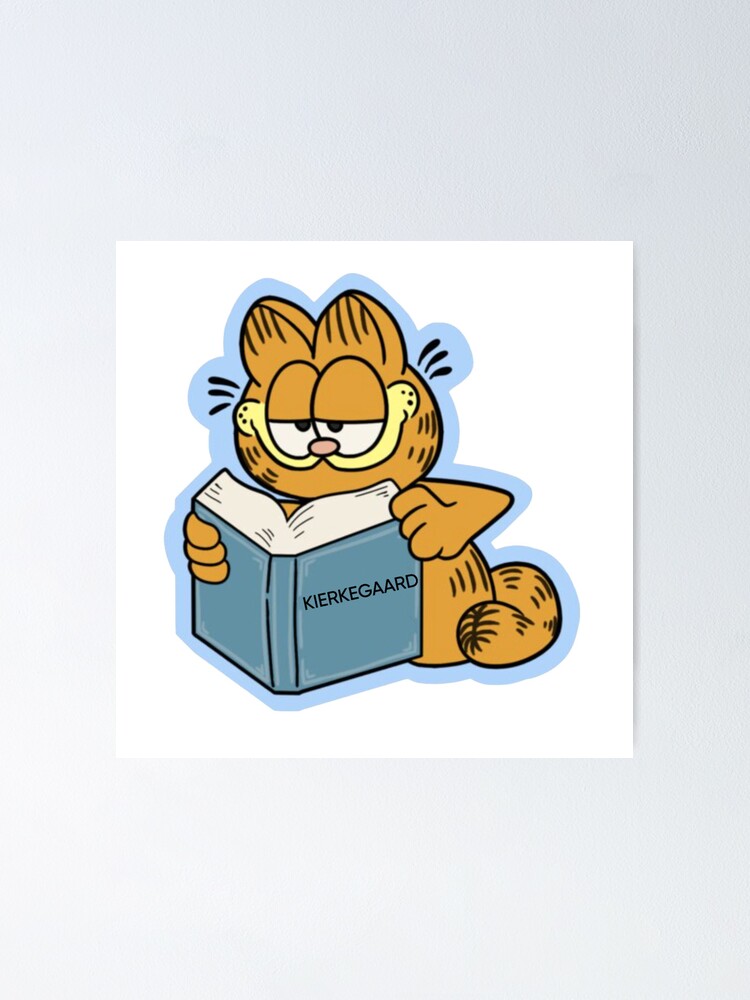 "Garfield reading Kierkegaard" Poster for Sale by EveofStAgnes | Redbubble